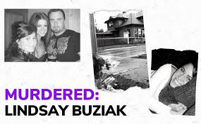 LINDSAY BUZIAK MURDER TIMELINE – The Murder of Lindsay Buziak